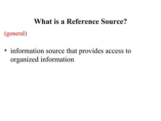 Reference Sources: Origin, Evaluation and Use | PPT