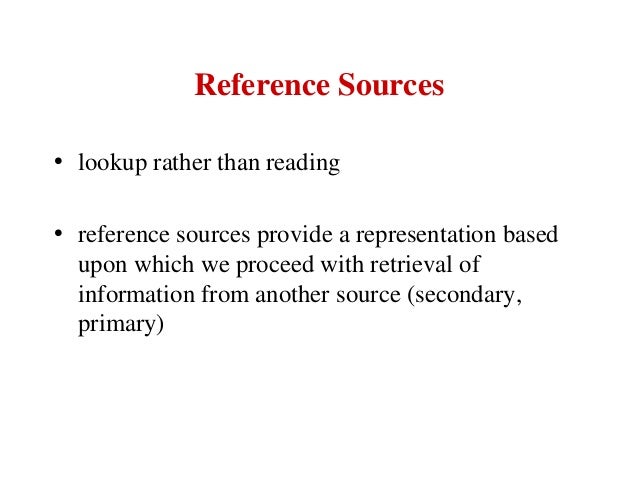 Reference Sources: Origin, Evaluation and Use