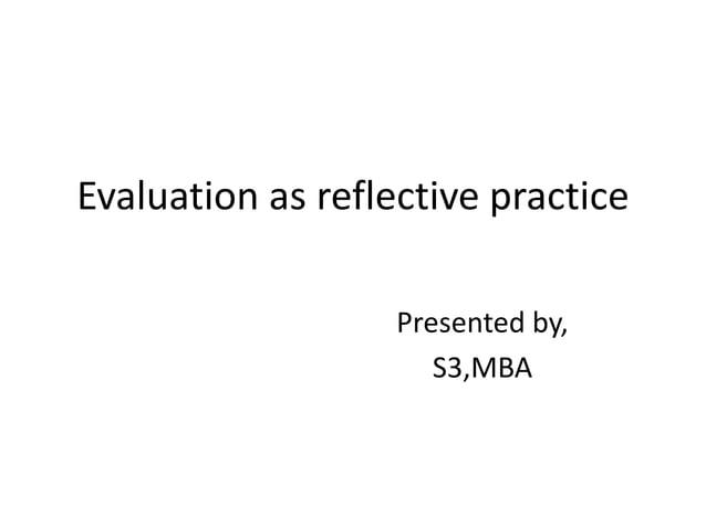 Evaluation through reflective practice | PPTX | Educational Assessment ...