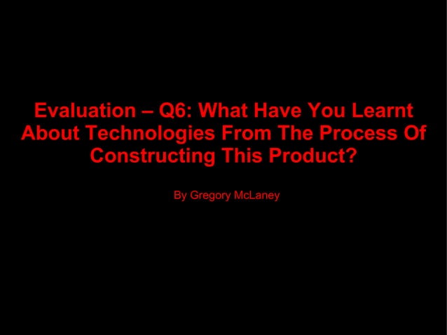 Evaluation Powerpoint - Q6 | PPT | Desktop Publishing | Computer Software and Applications