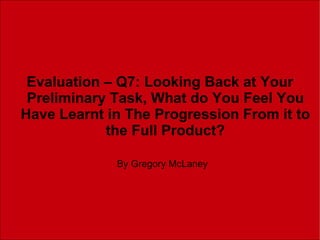 Evaluation Powerpoint - Q7 | PPT