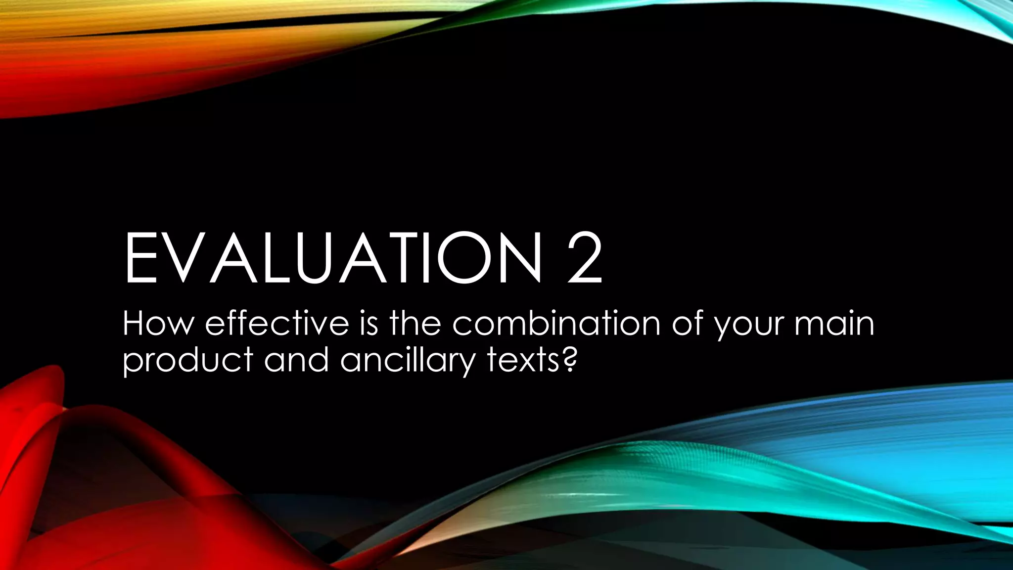 Evaluation 2 powerpoint | PPT
