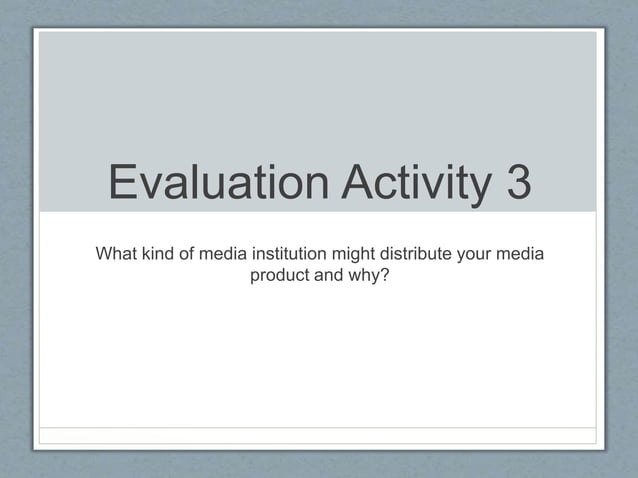 Evaluation activity 3 final | PPTX | Video Production | Content Production