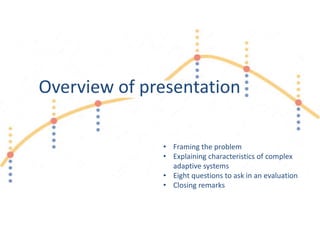 Evaluation amidst complexity: 8 questions evaluators should ask | PPTX