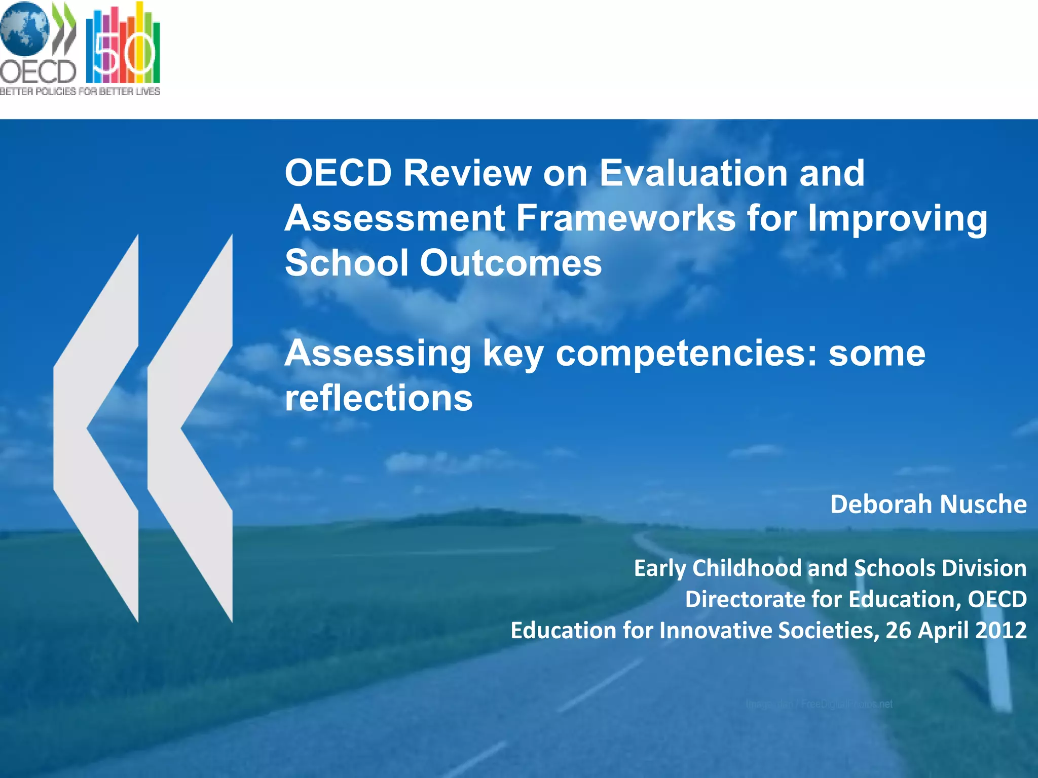 OECD Review on Evaluation and Assessment Frameworks for Improving School Outcomes | PPT