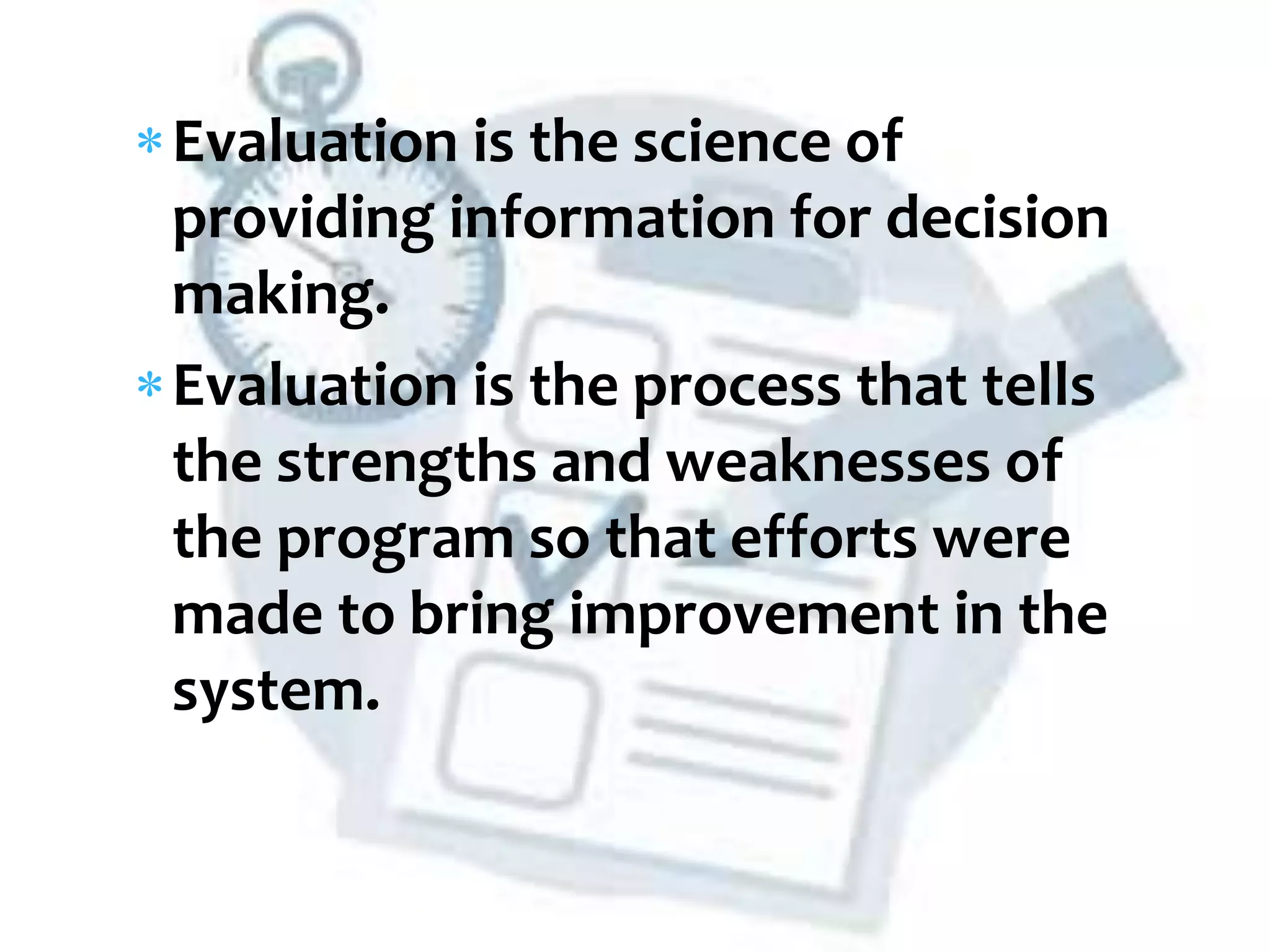 Evaluation : Concept, Purpose, and Need | PPTX