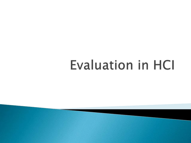 Evaluation in hci | PPTX