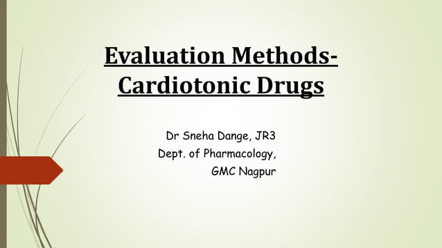 Evaluation methods cardiotonic drugs | PPTX | Heart and Cardiovascular ...