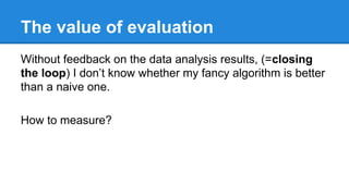 Closing The Loop for Evaluating Big Data Analysis | PPT