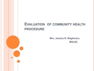 Evaluation of community health procedure | PPT