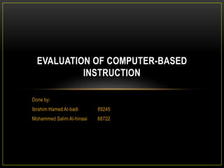 Evaluation of computer based instruction | PPT