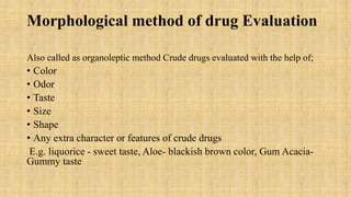 Evaluation of crude drug | PPTX