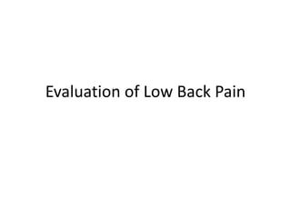 Evaluation of Low Back Pain (Ray).ppt