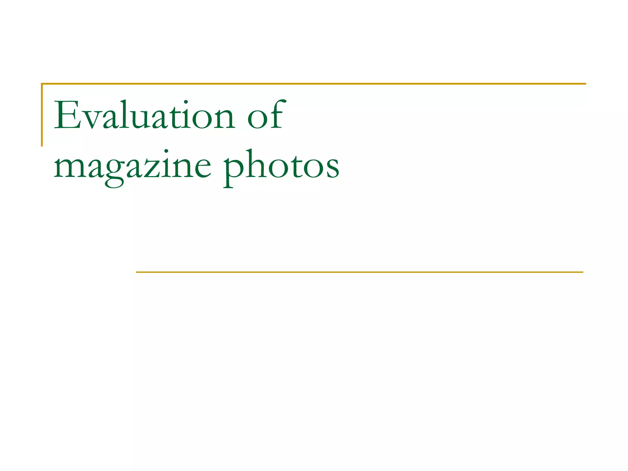 Evaluation of magazine photos | PPT
