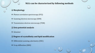 Evaluation of Nanostructured lipid carriers (NLC) | PPTX