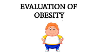 Evaluation of Obesity - Important points.pdf | Endocrine and Metabolic ...