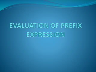Evaluation of prefix expression with example | PPTX | Programming Languages | Computing