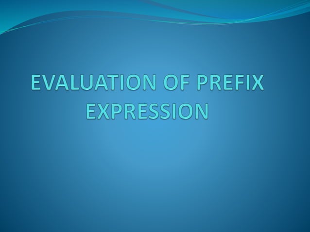Evaluation of prefix expression with example | PPTX | Programming Languages | Computing