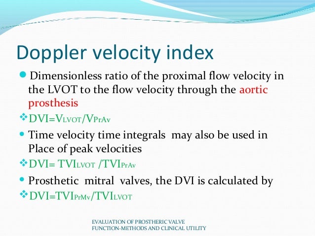 Evaluation of prosthetic valve function and clinical utility.