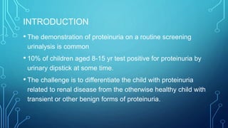 Evaluation of proteinuria in children - by Dr.B.Sivakanth | PPT