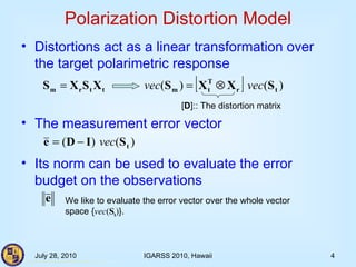 WE3.L09 - EVALUATION OF SYSTEM POLARIZATION QUALITY FOR POLARIMETRIC SAR IMAGERY AND TARGET ...
