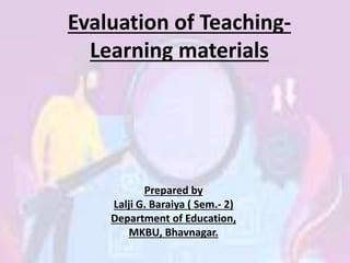 Evaluation of Teaching- Learning materials | PPTX