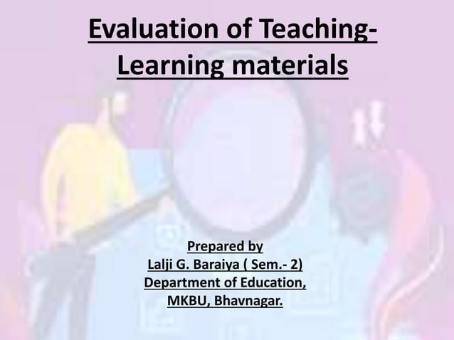 Evaluation of Teaching- Learning materials | PPTX