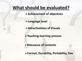 Evaluation of Teaching- Learning materials | PPTX