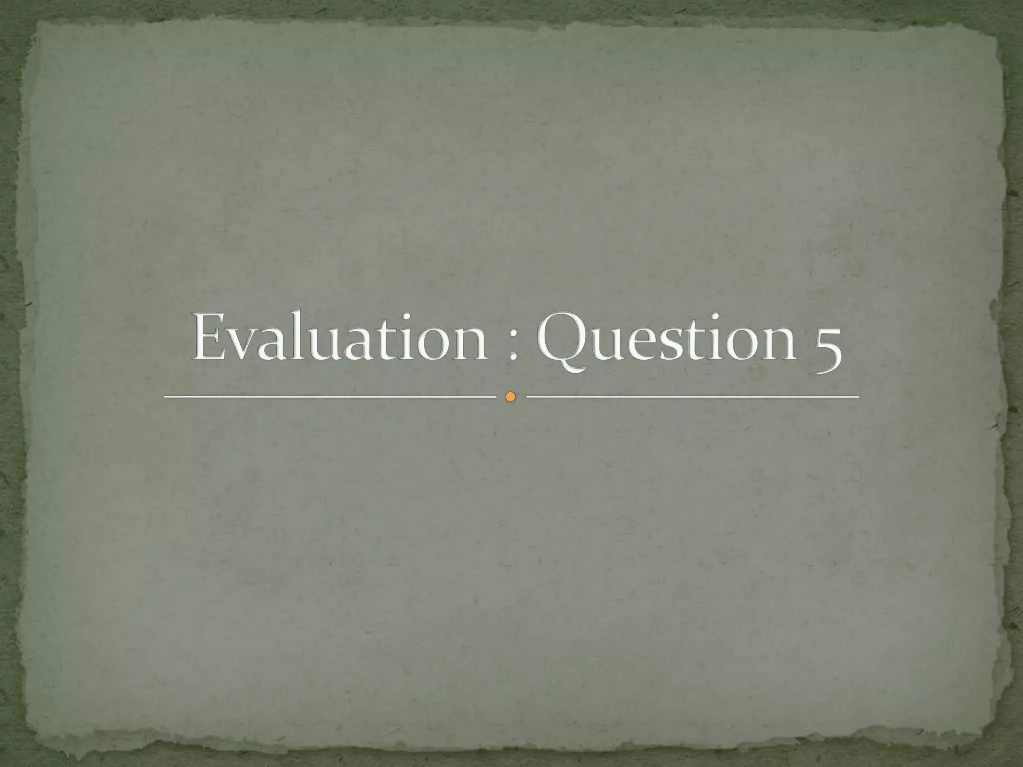 Evaluation : Question 5 | PPTX