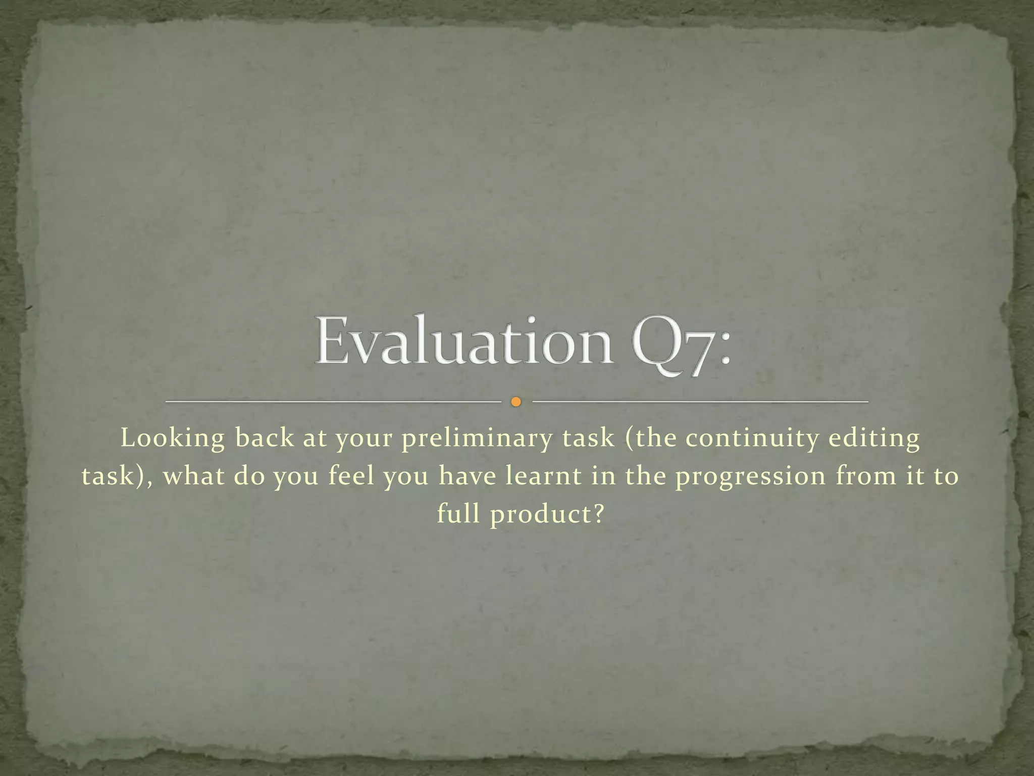 Evaluation Q7 | PPT