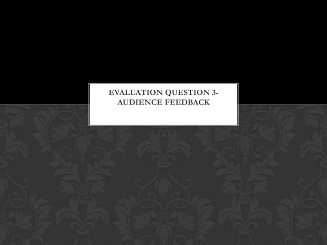 Evaluation question 3 audeince feedback | PPTX
