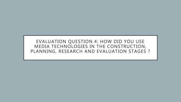 Evaluation question 4 digital tech a2 | PPT