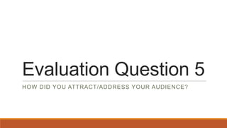 Evaluation question 5 | PPTX