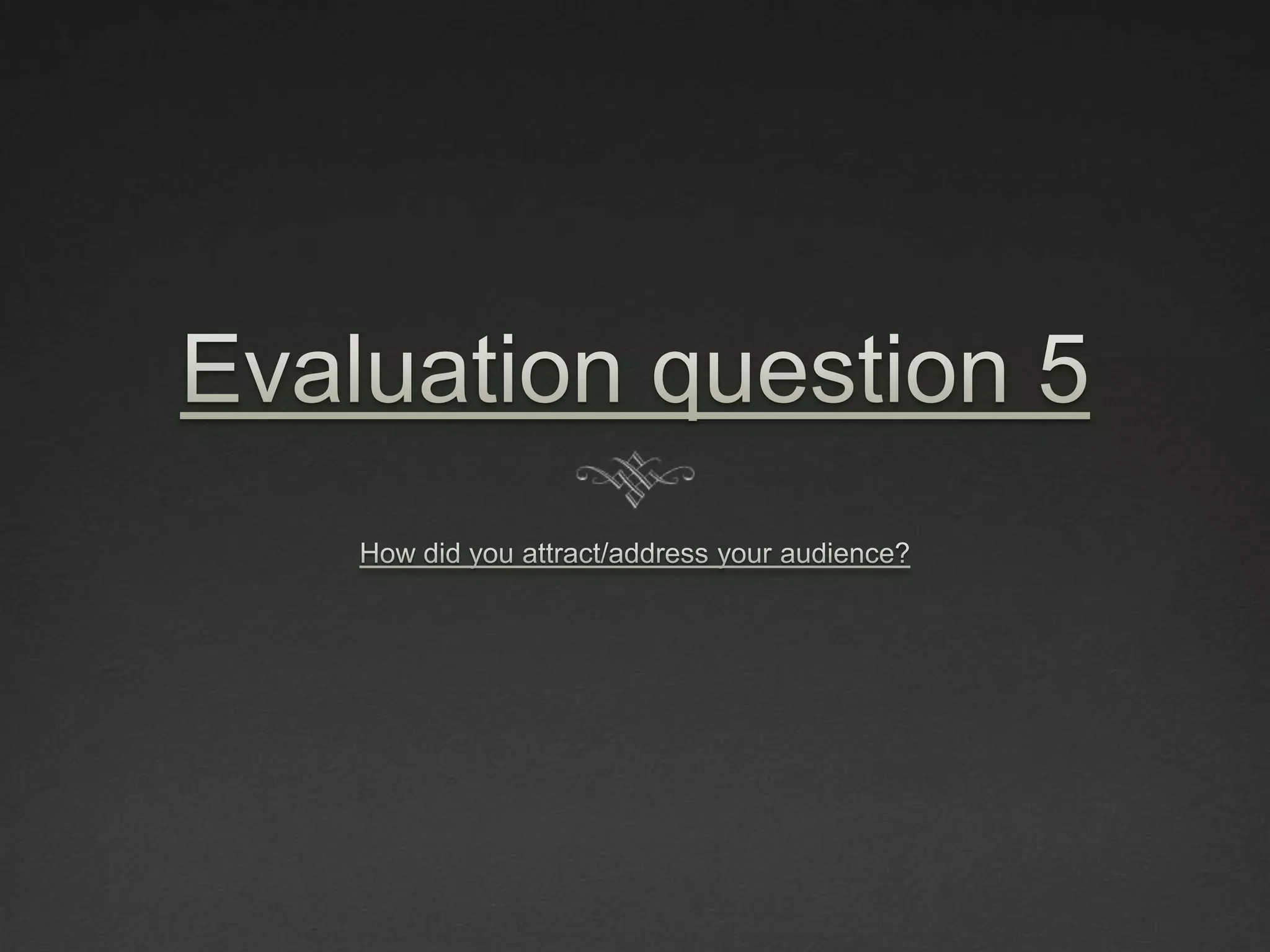 Evaluation question 5 - AS Media Studies Evalution | PPT