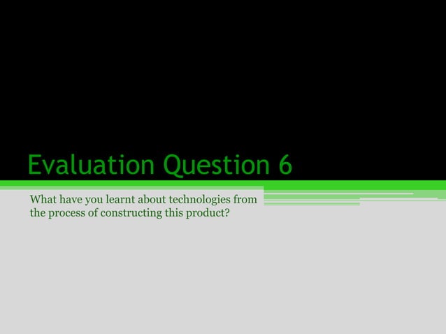 Evaluation question 6 | PPT