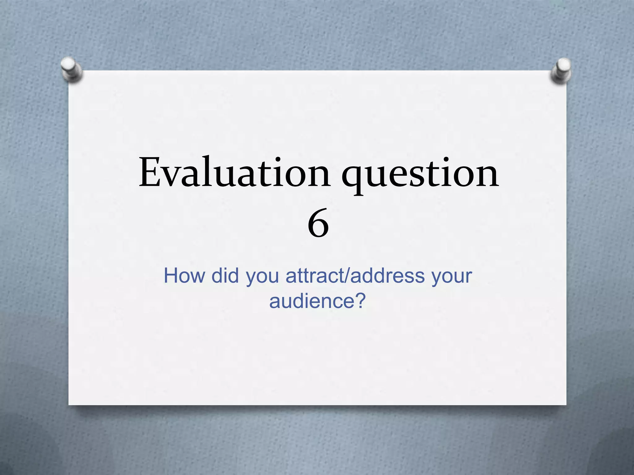 Evaluation question 6 | PPT