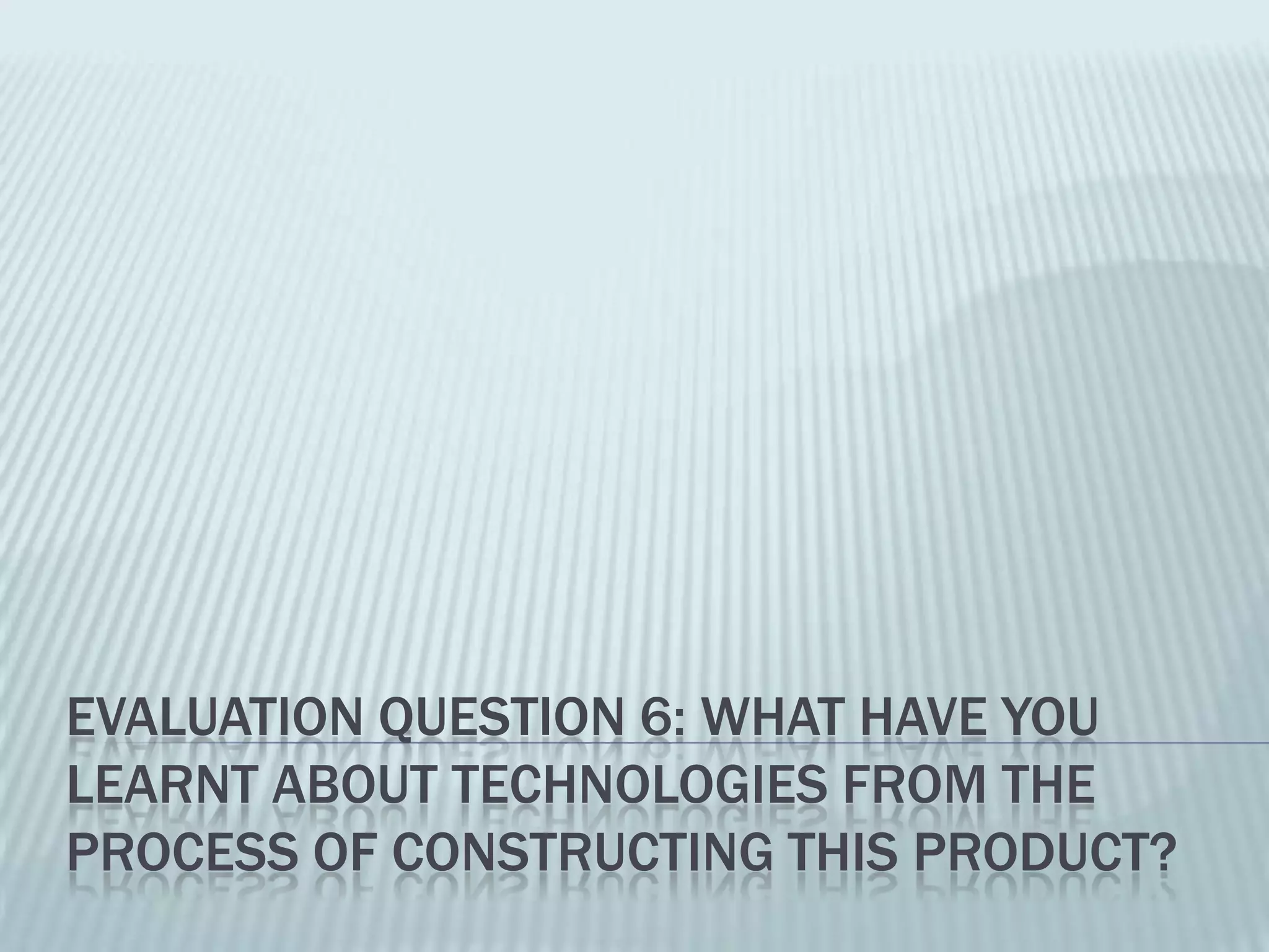 Evaluation question 6 | PPT