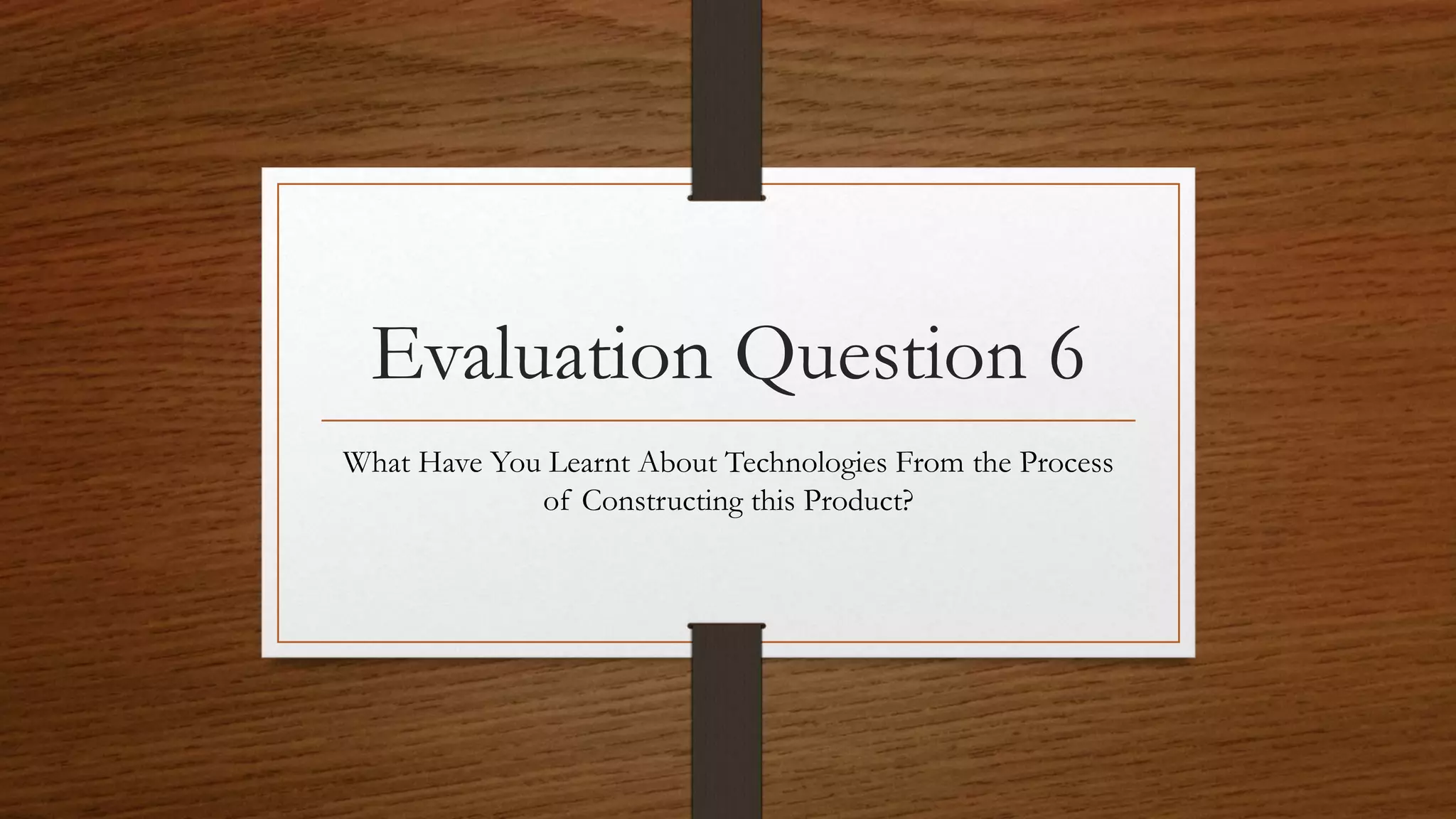 Evaluation question 6 | PPTX