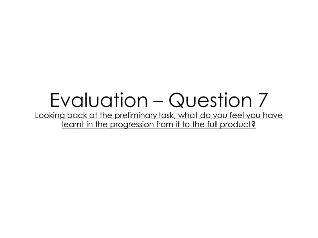 Evaluation – question 7 | PPT