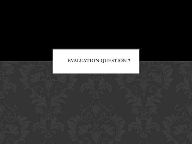 Evaluation question 7 | PPT