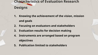 Evaluation Research Design educational new | PPTX