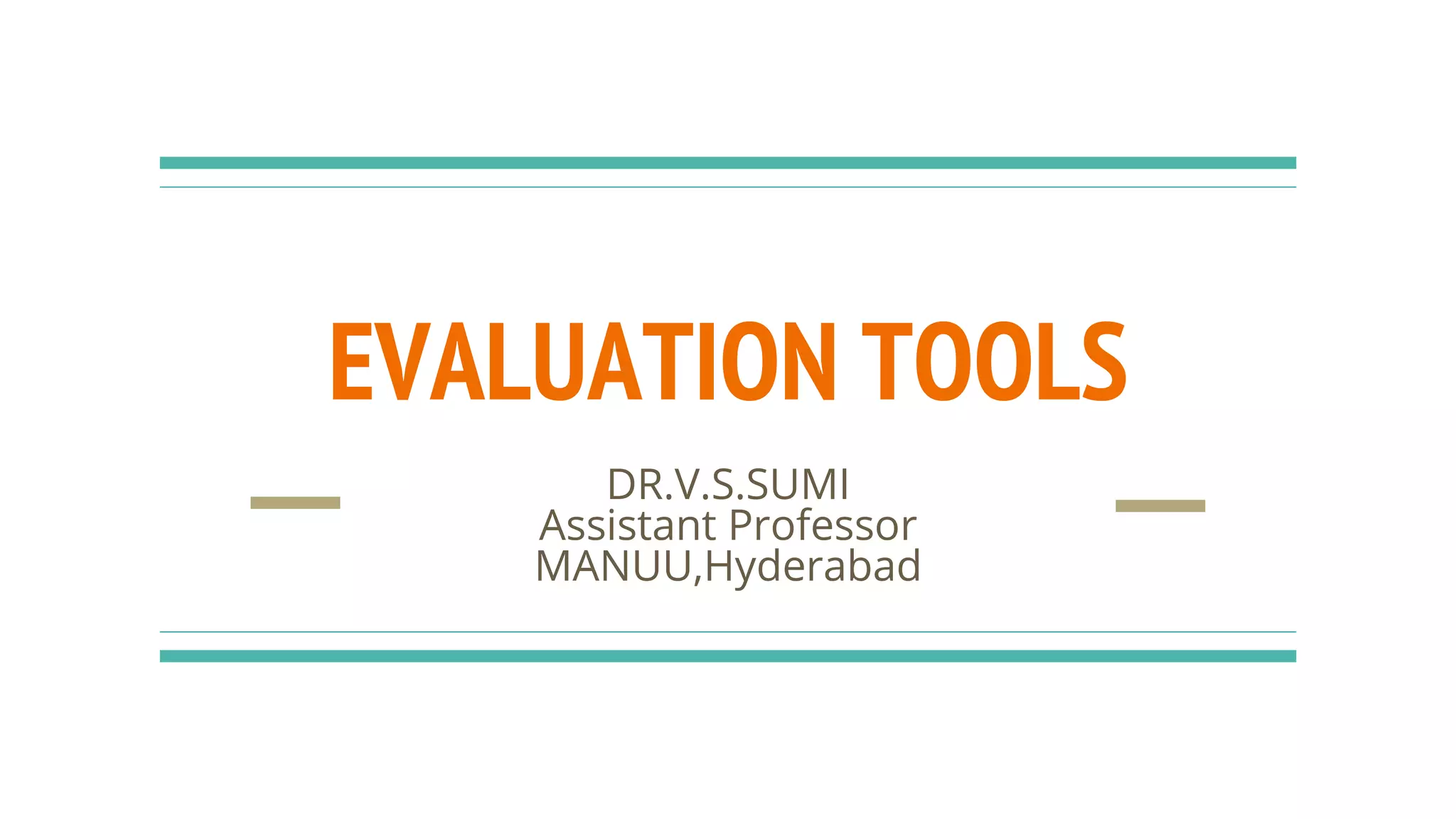 Evaluation tools and techniques | PPTX