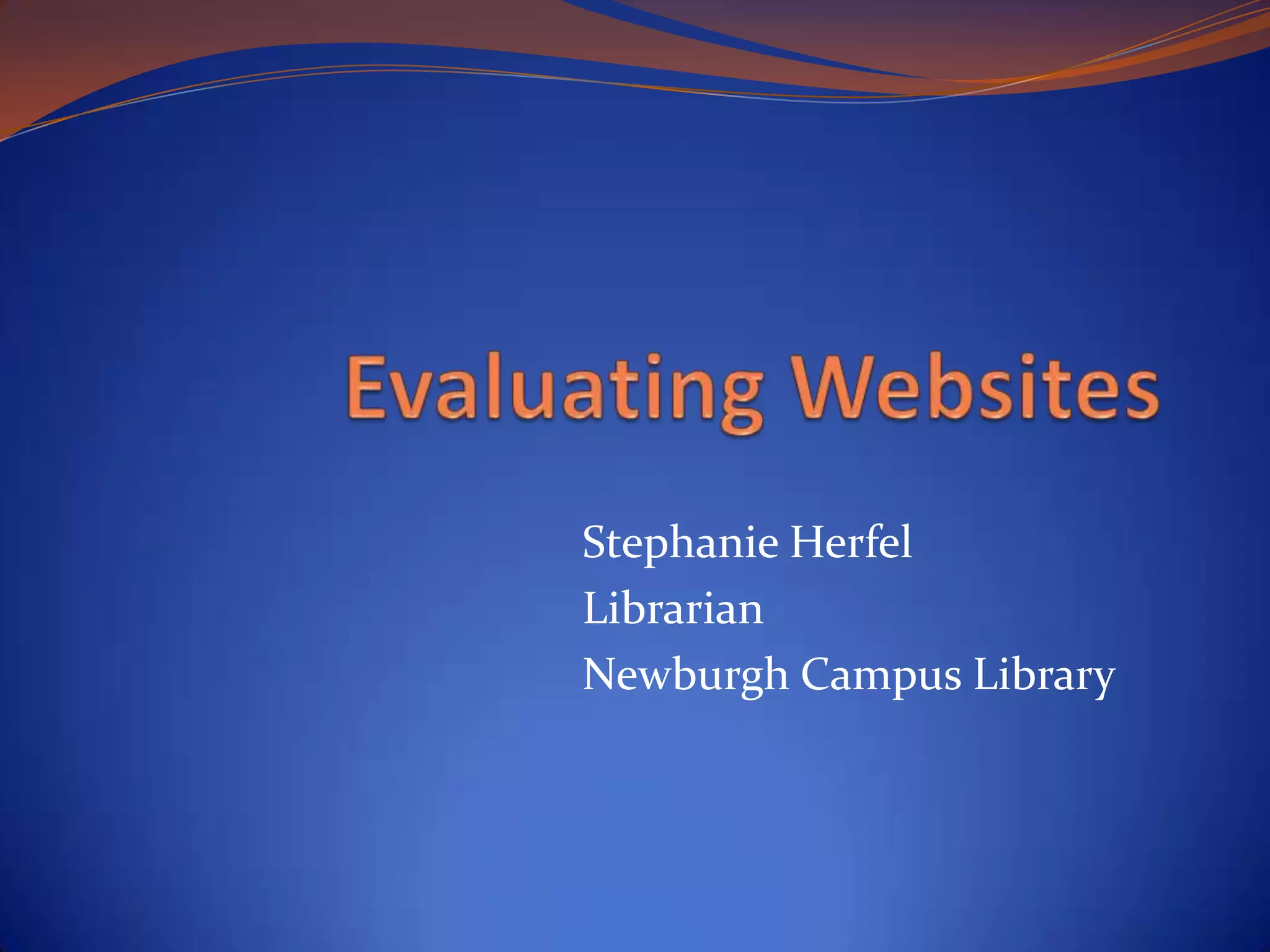 Evaluating Websites Revised | PPT