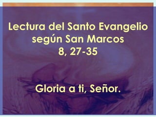 Evangelio marcos 8, 27 35 | PPS