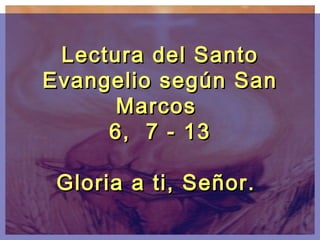 Evangelio san marcos 6, 7 13 | PPS
