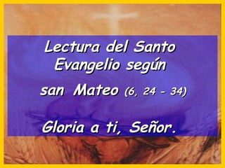 Evangelio san mateo 6, 24 34 | PPT