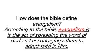 Evangelism, How does evangelism works? 2022.pptx