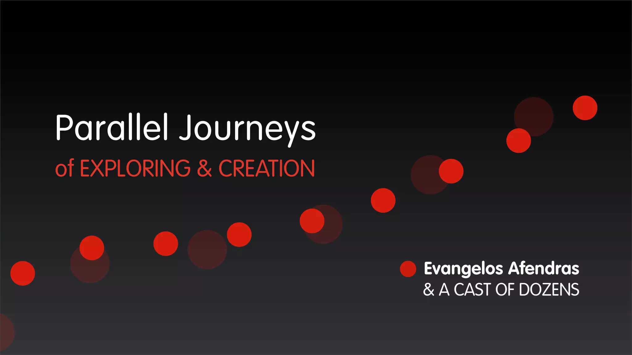 Parallel journeys of exploring and creation | PDF | Hobbies & Interests