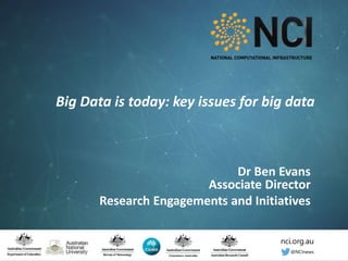Big Data is today: key issues for big data - Dr Ben Evans | PPT