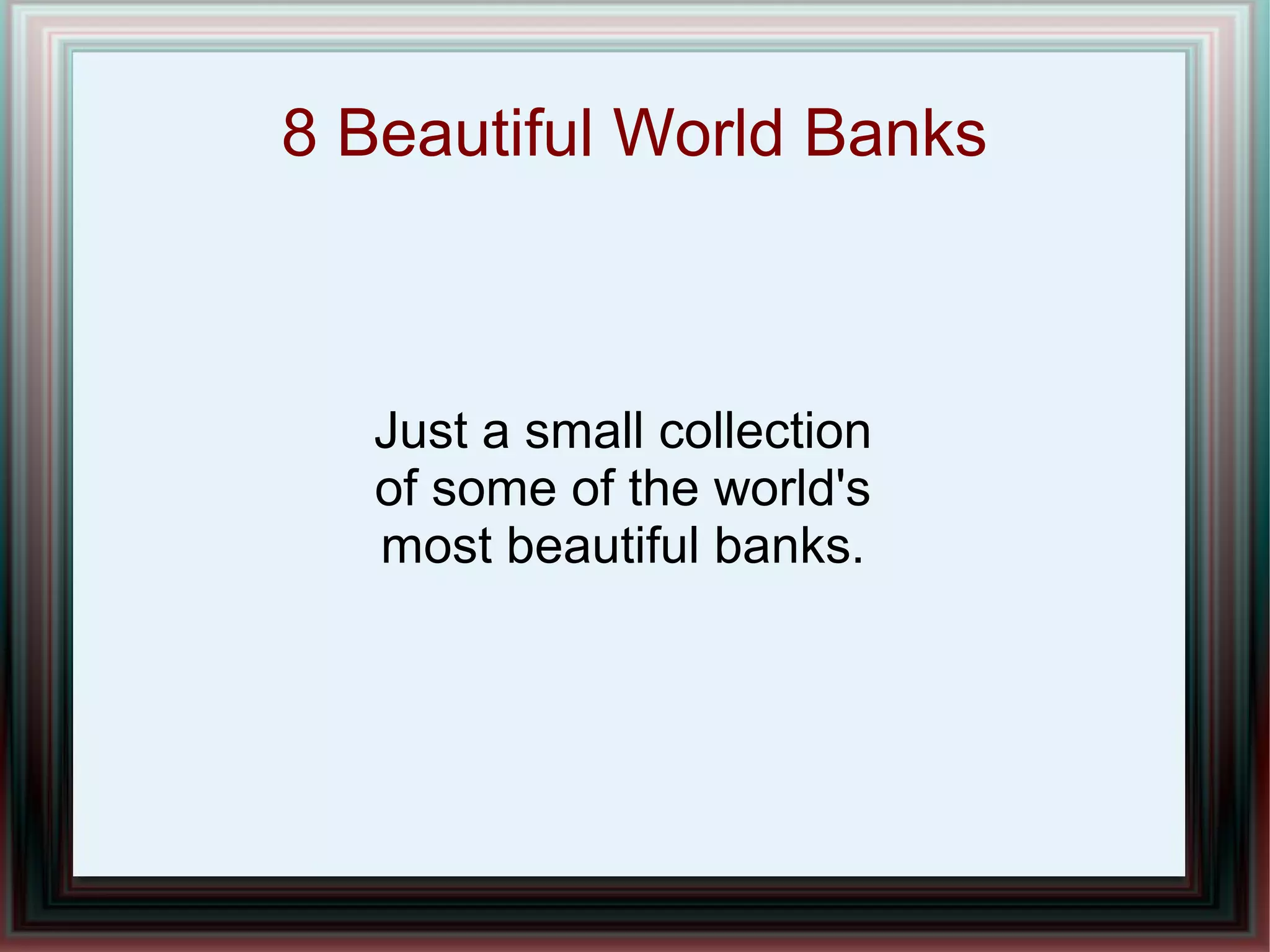 Evan Vitale - world's most beautiful banks | ODP
